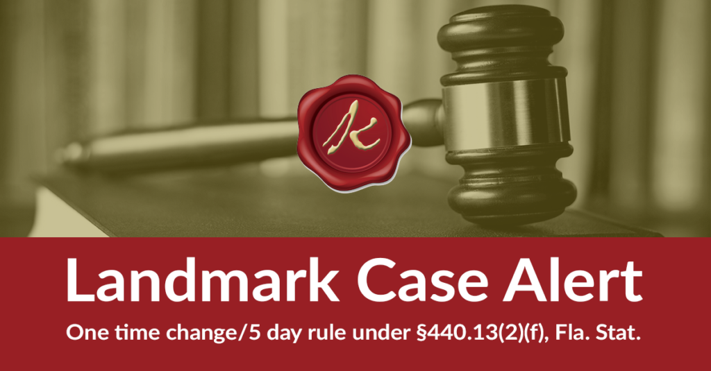 Landmark Case Alert: One time change/5 day rule under §440.13(2)(f ...